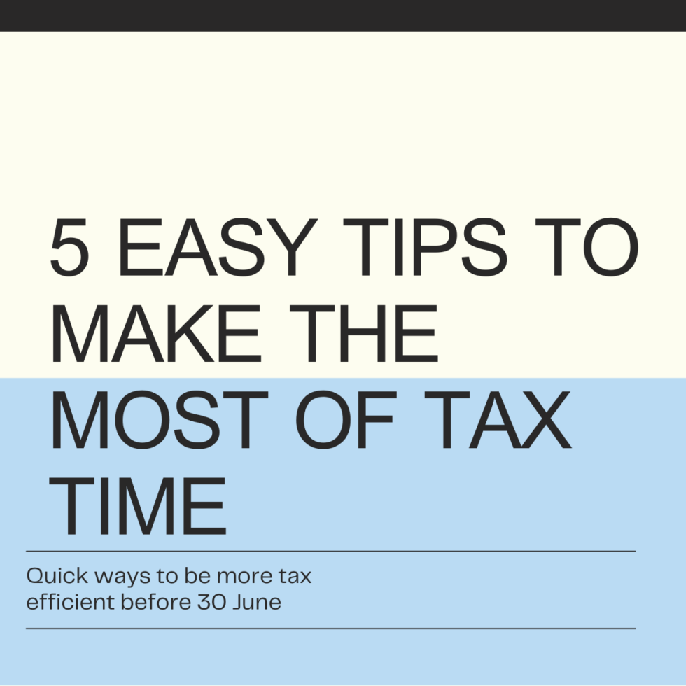 * 5 Easy Tips To Make The Most Of Tax Time - PeakWM Article